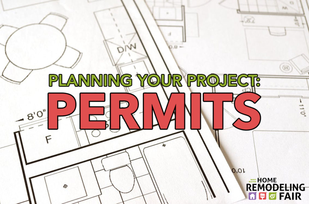 Planning Your Project – Permits – Home Remodeling Fair